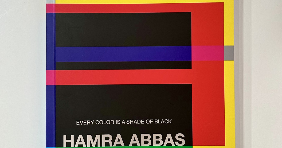 Publication: Hamra Abbas: Every Color is a Shade of Black - Published ...